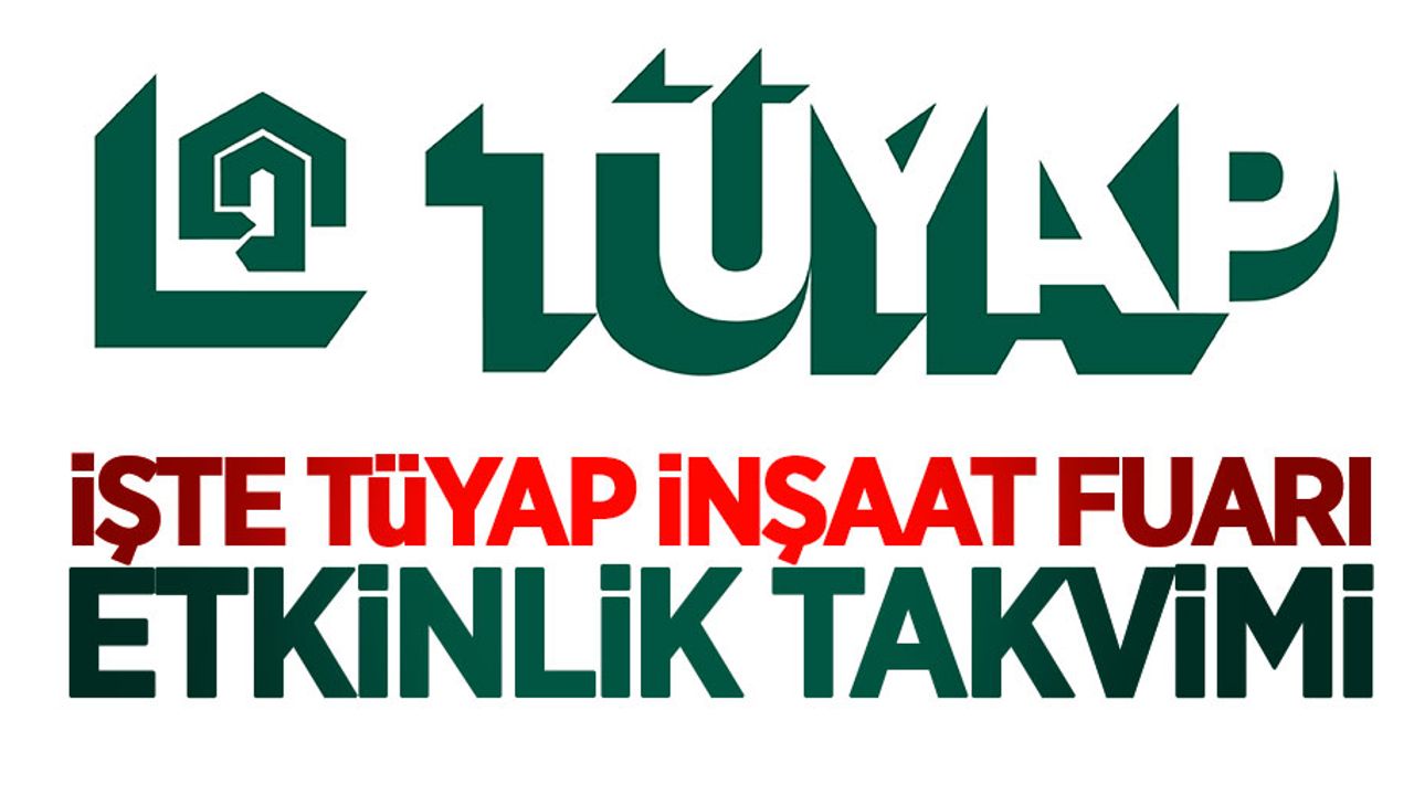 İşte TÜYAP İnşaat Fuarı etkinlik takvimi - Samsun Haber | Samsun Son ... İşte TÜYAP İnşaat Fuarı etkinlik takvimi - Samsun Haber | Samsun Son ...