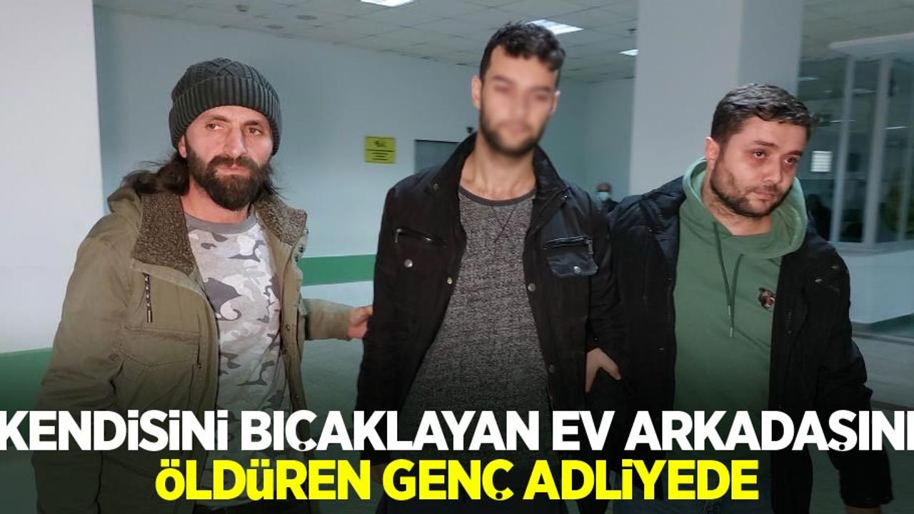 Kendisini bıçaklayan ev arkadaşını öldüren genç adliyede - Samsun Haber ... Kendisini bıçaklayan ev arkadaşını öldüren genç adliyede - Samsun Haber ...
