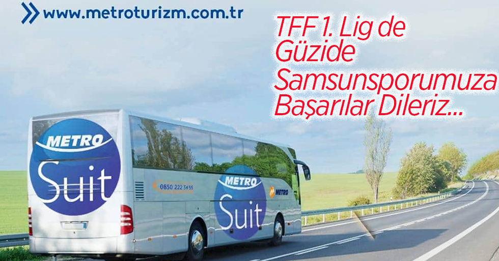 Metro Banner - Samsun Haber | Samsun Son Dakika ve Samsunspor Haberleri