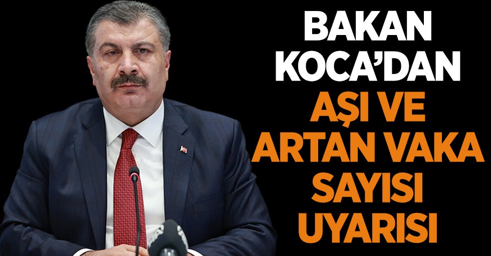 Fahrettin Koca'dan vaka ve aşı uyarıları - Samsun Haber | Samsun Son ...