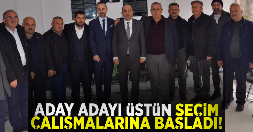 Aday adayı Üstün seçim çalışmalarına başladı ! - Samsun Haber | Samsun ... Aday adayı Üstün seçim çalışmalarına başladı ! - Samsun Haber | Samsun ...