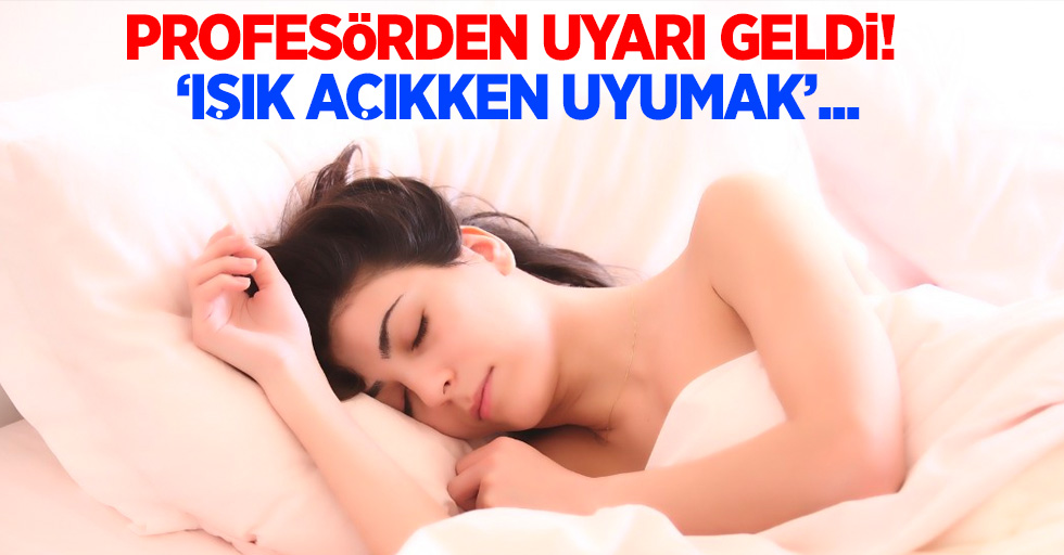 Profesörden uyarı geldi! 'Işık açıkken uyumak'... - Samsun Haber ... Profesörden uyarı geldi! 'Işık açıkken uyumak'... - Samsun Haber ...