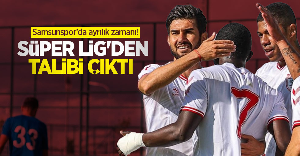 Samsunspor’da ayrılık zamanı! Süper Lig’den talibi çıktı - Samsun Haber ...