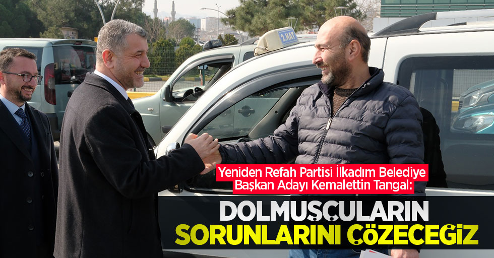 Tangal: Dolmuşçuların sorunlarını çözeceğiz - Samsun Haber | Samsun Son ...