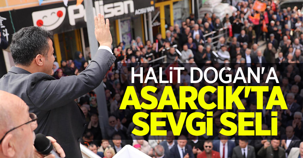 Halit Doğan'a Asarcık'ta sevgi seli - Samsun Haber | Samsun Son Dakika ...