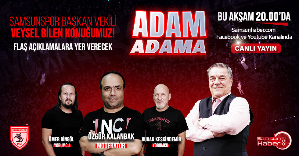 Adam Adama'nın konuğu Veysel Bilen! Flaş açıklamalara yer verecek ...