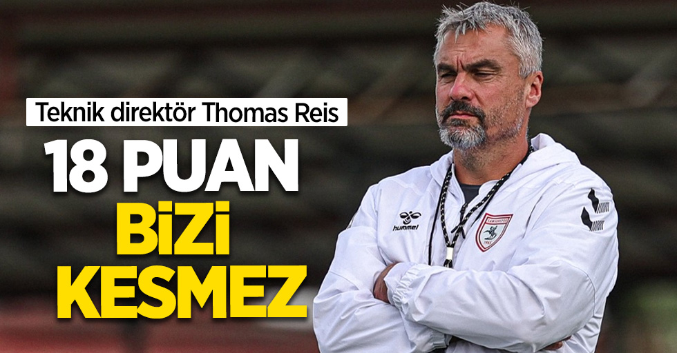 Teknik direktör Thomas Reis 18 PUAN BİZİ KESMEZ - Samsun Haber | Samsun ...