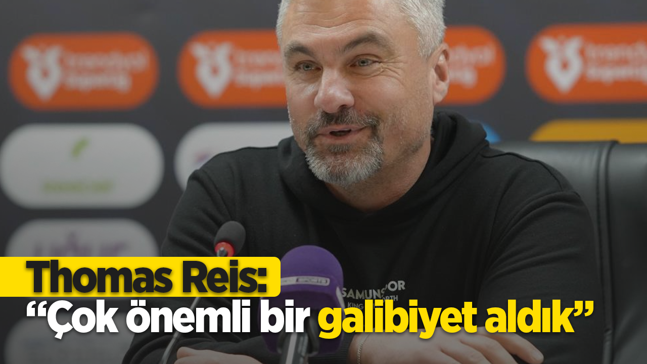 Thomas Reis: “Çok önemli bir galibiyet aldık” - Samsun Haber | Samsun ...
