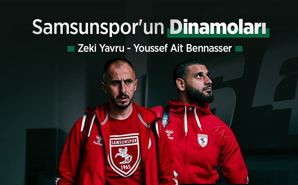 Samsunspor'un Dinamoları: Zeki Yavru - Youssef Ait Bennasser - Samsun Haber | Samsun Son Dakika ...