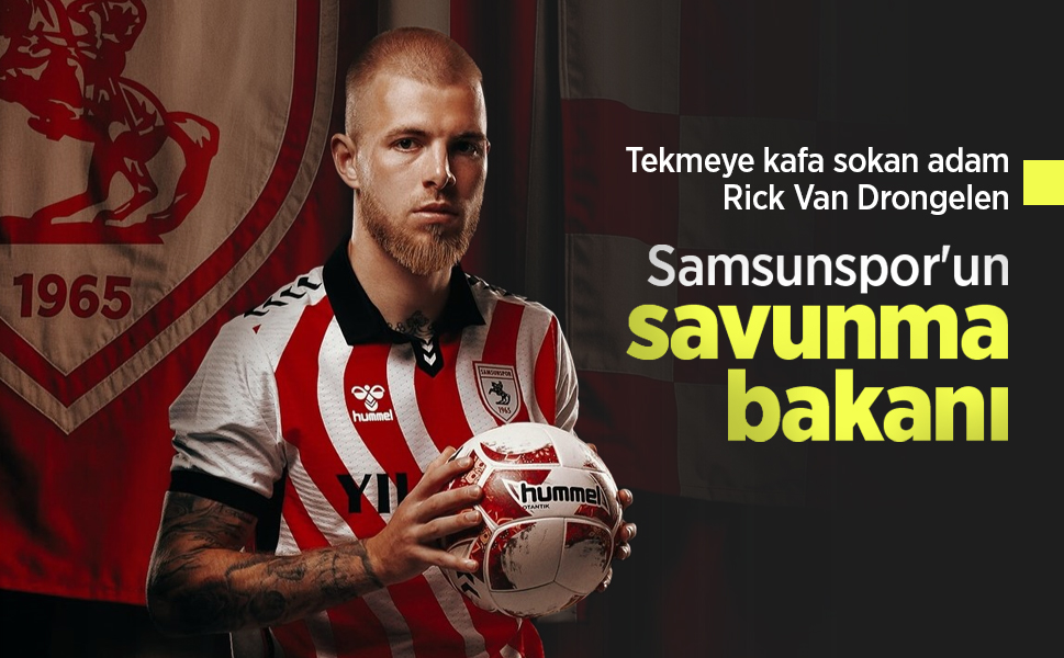 Tekmeye kafa sokan adam Rick Van Drongelen, Samsunspor'un savunma ...