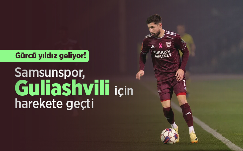 Gürcü yıldız geliyor! Samsunspor, Guliashvili için harekete geçti ...